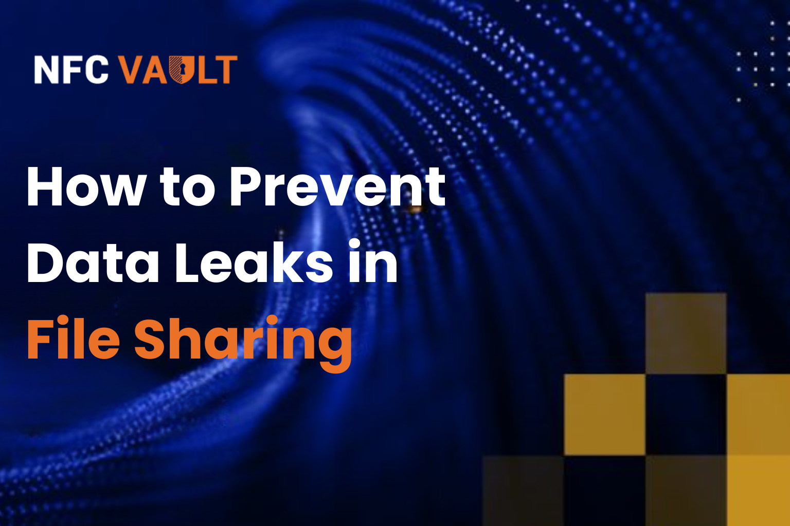 How to Prevent Data Leaks in File Sharing – 2025 Guide